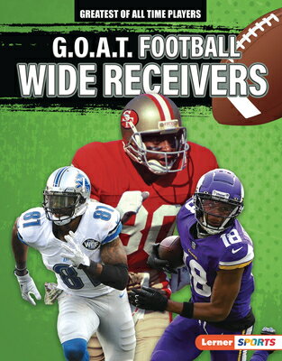 GOAT FOOTBALL WIDE RECEIVERS Greatest of All Time Players (Lerner (Tm) Sports) Josh Anderson LERNER PUBN2024 Library　Bin...