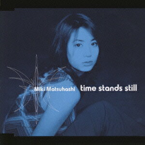 松橋未樹タイムスタンズスティル マツハシミキ 発売日：2001年06月06日 予約締切日：2001年05月30日 JAN：4523949010207 GZCAー1076 (株)ギザ (株)ビーイング [Disc1] 『time stands...