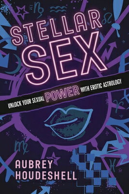 STELLAR SEX Aubrey Houdeshell LLEWELLYN PUB2025 Paperback English ISBN：9780738780207 洋書 Social Science（社会科学） Body, Mind ...