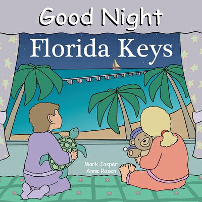 GOOD NIGHT FLORIDA KEYSーBOARD Good Night Our World Mark Jasper Anne Rosen GOODNIGHT BOOKS2008 Board　Books English ISBN：9...