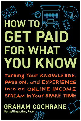 HT GET PAID FOR WHAT YOU KNOW Graham Cochrane MATT HOLT2026 Paperback English ISBN：9798902680208 洋書 Business & SelfーCult...