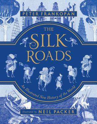SILK ROADS Peter Frankopan Neil Packer BLOOMSBURY2018 Hardcover English ISBN：9781547600212 洋書 Social Science（社会科学） History