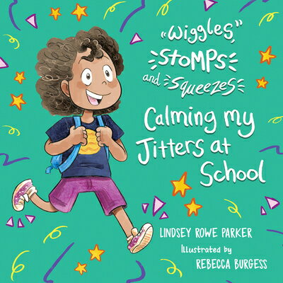 WIGGLES STOMPS & SQUEEZES CALM Wiggles, Stomps, and Squeezes Lindsey Rowe Parker BOUTIQUE OF QUALITY BOOKS2024 Hardcover...
