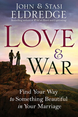 LOVE & WAR John Eldredge Stasi Eldredge WATERBROOK PR2011 Paperback English ISBN：9780307730213 洋書 Social Science（社会科学） R...