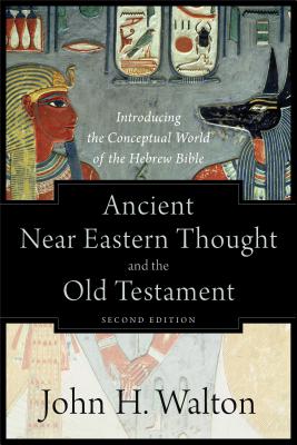 ANCIENT NEAR EASTERN THOUGHT & John H. Walton BAKER PUB GROUP2018 Paperback English ISBN：9781540960214 洋書 Social Science...