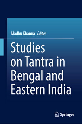 STUDIES ON TANTRA IN BENGAL & Madhu Khanna SPRINGER NATURE2023 Hardcover 2022 English ISBN：9789811930218 洋書 Social Scien...