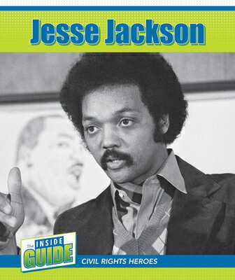 JESSE JACKSON The Inside Guide: Civil Rights Heroes Amy B. Rogers CAVENDISH SQUARE2021 Paperback English ISBN：9781502660...
