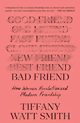 BAD FRIEND Tiffany Watt Smith CELADON BOOKS2026 Paperback English ISBN：9781250870223 洋書 Family life & Comics（生活＆コミック） Fa...