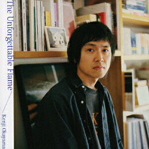 岡山健二アンフォゲッタブル フレーム オカヤマケンジ 発売日：2023年08月02日 THE UNFORGETTABLE FLAME JAN：4988044090224 MONCー9 monchent records (株)ディスクユニオン...