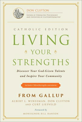 LIVING YOUR STRENGTHS CATH /E Albert L. Winseman Don Clifton Curt Liesveld GALLUP PR2006 Hardcover Catholic English ISBN...