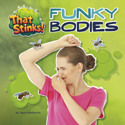 FUNKY BODIES That Stinks! Joyce Markovics CHERRY LAKE PUB2026 Library　Binding English ISBN：9781668980224 洋書 Books for ki...