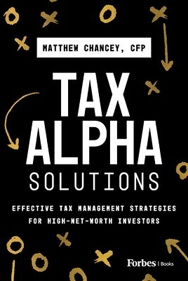 TAX ALPHA SOLUTIONS Matthew Chancey FORBESBOOKS2024 Hardcover English ISBN：9798887500225 洋書 Business & SelfーCulture（ビジネス...