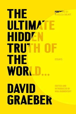 ULTIMATE HIDDEN TRUTH OF THE W David Graeber Nika Dubrovsky Rebecca Solnit FARRAR STRAUSS & GIROUX2024 Hardcover English...