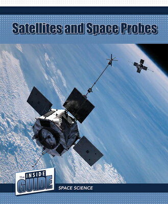 SATELLITES & SPACE PROBES The Inside Guide: Space Science Sophie Washburne CAVENDISH SQUARE2023 Library　Binding English ...