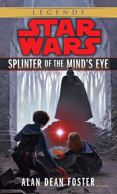 SPLINTER OF THE MINDS EYE SW L Star Wars ー Legends Alan Dean Foster DELREY TRADE1986 Mass　Market　Paperbound English ISBN...
