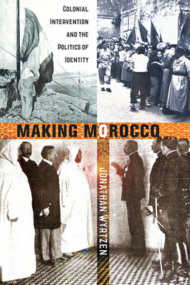 MAKING MOROCCO Jonathan Wyrtzen CORNELL UNIV PR2016 Hardcover English ISBN：9781501700231 洋書 Social Science（社会科学） History