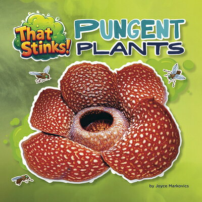 PUNGENT PLANTS That Stinks! Joyce Markovics CHERRY LAKE PUB2026 Library　Binding English ISBN：9781668980231 洋書 Books for ...