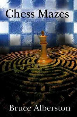 CHESS MAZES Bruce Albertson RUSSELL ENTERPRISES INC2004 Paperback English ISBN：9781888690231 洋書 Fiction & Literature（小説＆...