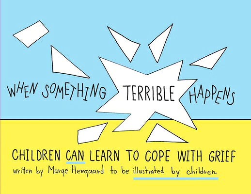 WHEN SOMETHING TERRIBLE HAPPEN Drawing Out Feelings Marge Eaton Heegaard WOODLAND PR (MN)1996 Paperback English ISBN：978...