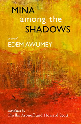 MINA AMONG THE SHADOWS Edem Awumey Phyllis Aronoff Howard Scott MAWENZI HOUSE PUBL LTD2020 Paperback English ISBN：978177...