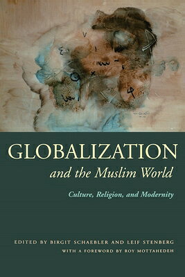 GLOBALIZATION & THE MUSLIM WOR Modern Intellectual and Political History of the Middle East Birgit Schaebler Leif Stenbe...