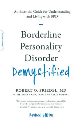 BORDERLINE PERSONALITY DISORDE Demystified Robert O. Friedel Linda F. Cox Karin Friedel DA CAPO PR INC2018 Paperback Rev...
