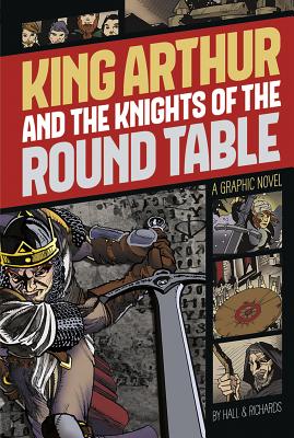 KING ARTHUR & THE KNIGHTS OF T Graphic Revolve: Common Core Editions M. C. Hall M. Hall M. C. Hall STONE ARCH BOOKS2014 ...