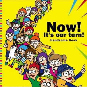 Handsome Geekナウ イッツ アワー ターン ハンサムジーク 発売日：2016年08月17日 NOW! IT`S OUR TURN! JAN：4571483880251 WWKGー10 WORLD WIDE RECORDS (株)...