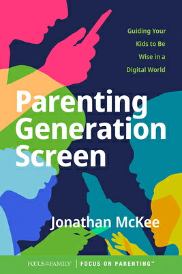PARENTING GENERATION SCREEN Jonathan McKee FOCUS ON THE FAMILY2021 Paperback English ISBN：9781646070251 洋書 Social Scienc...