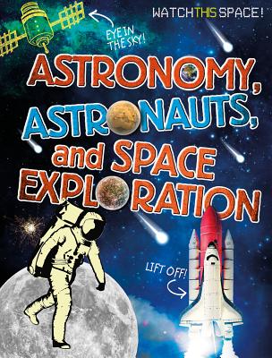 ASTRONOMY ASTRONAUTS & SPACE E Watch This Space! Clive Gifford CRABTREE PUB2015 Paperback English ISBN：9780778720256 洋書 ...