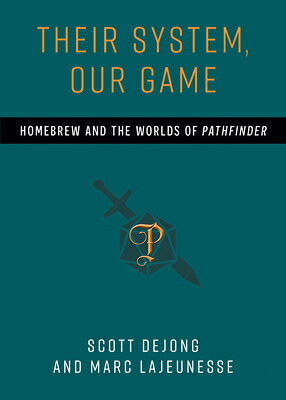 THEIR SYSTEM OUR GAME Tabletop Games Scott Dejong Marc Lajeunesse UNIV OF MICHIGAN PR2026 Paperback English ISBN：9780472...