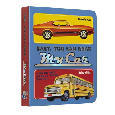 BABY YOU CAN DRIVE MY CAR Music Legends and Learning for Kids Laughing Elephant Books LAUGHING ELEPHANT2026 Board　Books ...