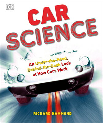 CAR SCIENCE Richard Hammond DK PUB2008 Hardcover English ISBN：9780756640262 洋書 Books for kids（児童書） Juvenile Nonfiction
