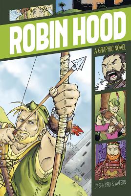 ROBIN HOOD Graphic Revolve: Common Core Editions Aaron Shepard Anne Watson Jennifer Tanner STONE ARCH BOOKS2014 Paperbac...