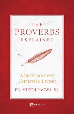 PROVERBS EXPLAINED Fr Mitch Pacwa SOPHIA INST PR2017 Paperback English ISBN：9781682780268 洋書 Social Science（社会科学） Religion