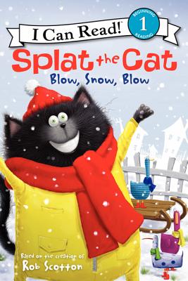 SPLAT THE CAT BLOW SNOW BLOW I Can Read Level 1 Rob Scotton Rob Scotton HARPERCOLLINS2013 Paperback English ISBN：9780062...