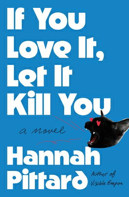 IF YOU LOVE IT LET IT KILL YOU Hannah Pittard HENRY HOLT2025 Hardcover English ISBN：9781250910271 洋書 Fiction & Literatur...
