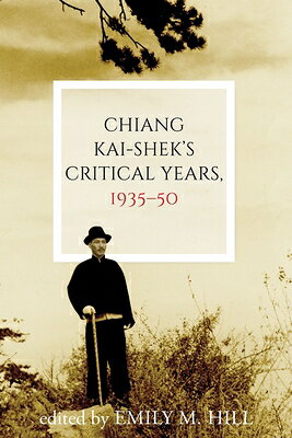 CHIANG KAIーSHEKS CRITICAL YEAR Contemporary Chinese Studies Emily M. Hill UNIV OF BRITISH COLUMBIA2025 Hardcover English...