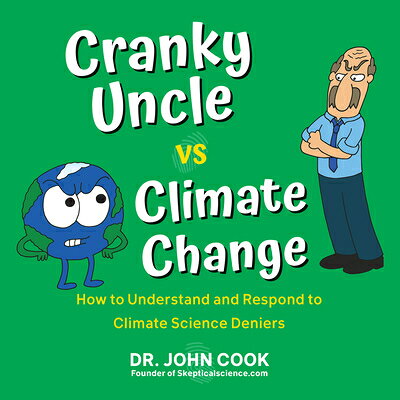 CRANKY UNCLE VS CLIMATE CHANGE John Cook CITADEL PR2020 Paperback English ISBN：9780806540276 洋書 Computers & Science（コンピュ...