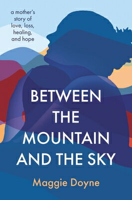BETWEEN THE MOUNTAIN & THE SKY Maggie Doyne HARPER HORIZON2022 Hardcover English ISBN：9780785240280 洋書 NonーClassifiable（...