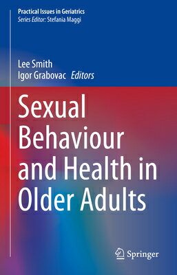 SEXUAL BEHAVIOUR & HEALTH IN O Practical Issues in Geriatrics Lee Smith Igor Grabovac SPRINGER NATURE2023 Hardcover 2023...