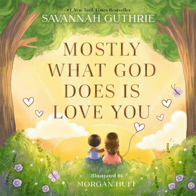 MOSTLY WHAT GOD DOES IS LOVE Y Savannah Guthrie Morgan Huff ZONDERVAN2025 Hardcover English ISBN：9780310160281 洋書 Books ...