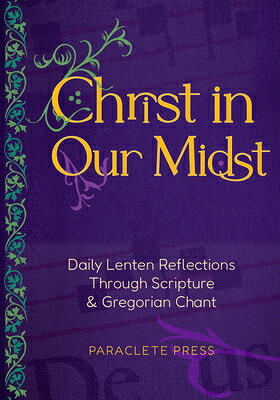 CHRIST IN OUR MIDST Editors at Paraclete Press The Gloriae Dei Cantores Schola PARACLETE PR2025 Hardcover English ISBN：9...
