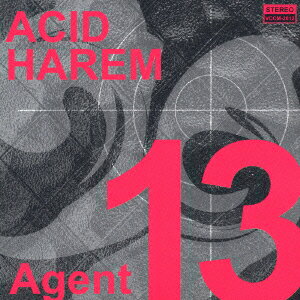 ACID HAREMエージェント サーティーン アシッドハーレム 発売日：2006年01月18日 予約締切日：2006年01月14日 AGENT 13 JAN：4582174310285 VCCMー2012 ミュージックセキュリティーズ(株...