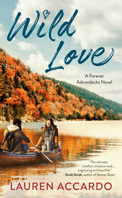 WILD LOVE Forever Adirondacks Lauren Accardo BERKLEY BOOKS2021 Mass　Market　Paperbound English ISBN：9780593200292 洋書 Fict...