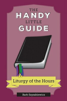 HANDY LITTLE GT THE LITURGY OF Handy Little Guides Barb Szyszkiewicz OUR SUNDAY VISITOR2023 Paperback English ISBN：97816...