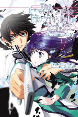 IRREGULAR AT MAGIC HIGH SCHOOL Irregular at Magic High School Tsutomu Sato Kana Ishida Alice Prowse YEN PR2016 Paperback...