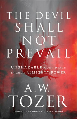 DEVIL SHALL NOT PREVAIL A. W. Tozer James L. Snyder BETHANY HOUSE PUBL2023 Paperback English ISBN：9780764240294 洋書 Socia...