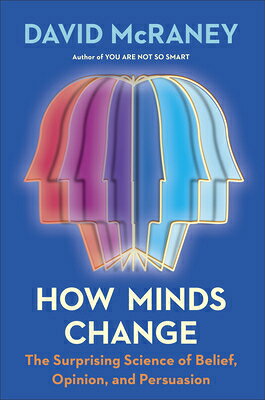 HOW MINDS CHANGE David McRaney PORTFOLIO2022 Hardcover English ISBN：9780593190296 洋書 Business & SelfーCulture（ビジネス） Busin...