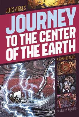 JOURNEY TO THE CENTER OF THE E Graphic Revolve: Common Core Editions Jules Verne Davis W. Miller Katherine Brevard STONE...
